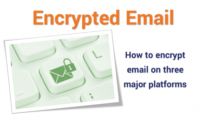 How to Send Encrypted Email on 3 Major Email Platforms