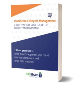 Certificate Lifecycle Management Best Practices - Hashed Out by The SSL Store™