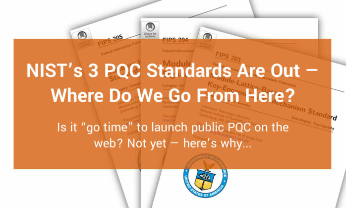 NIST’s 3 PQC Standards Are Out — Where Do We Go From Here? - Hashed Out by The SSL Store™