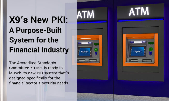 X9's New PKI System Is Purpose-Built for the Financial Industry ...